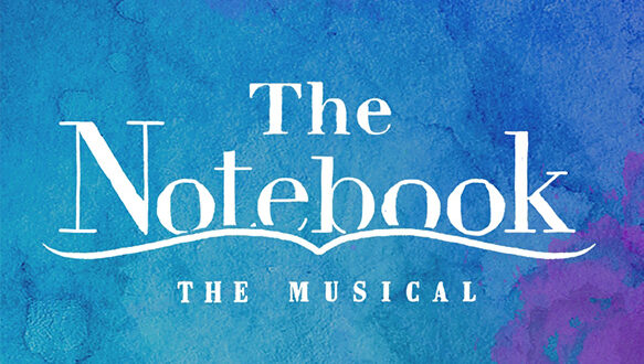 The Notebook: The Musical – Greensboro, NC – Performing Arts in North ...